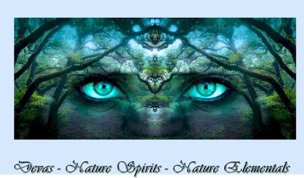 Devas – nature spirits – nature elementals - Awakening with Planet Earth