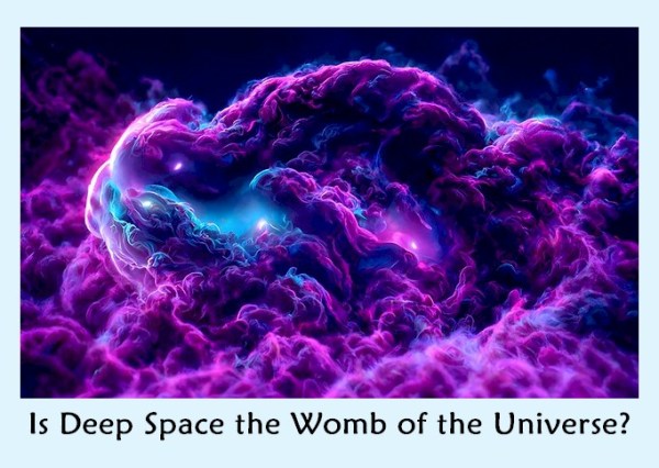 Is Deep Space the Womb of the Universe? . by Alice B. Clagett ...